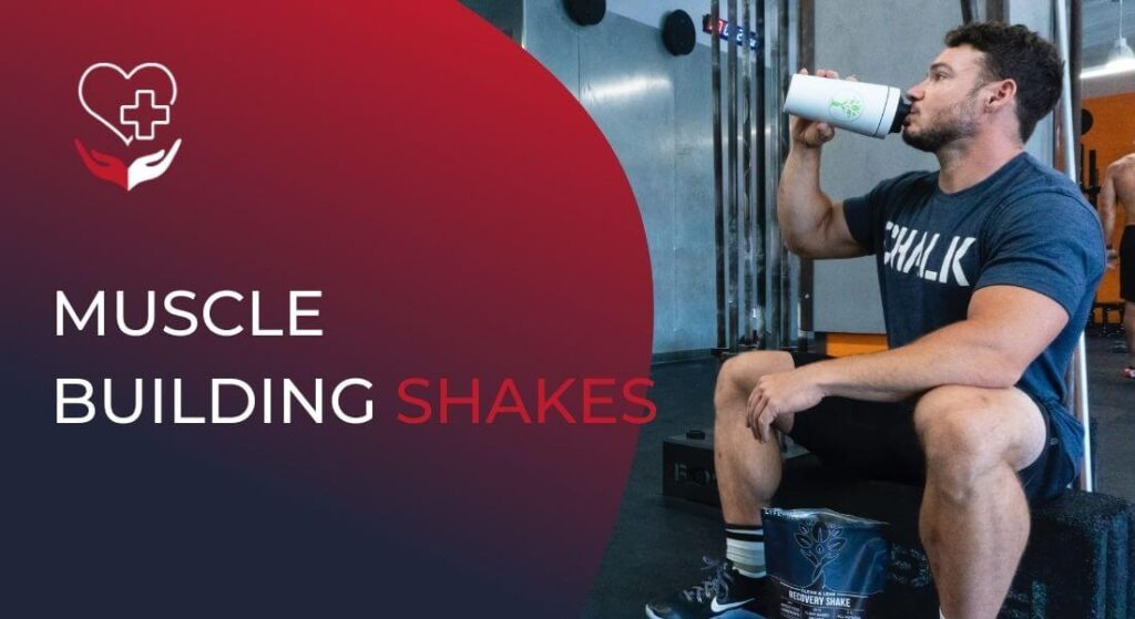 Best Muscle Building Shakes Of 2022- Daily Human Care