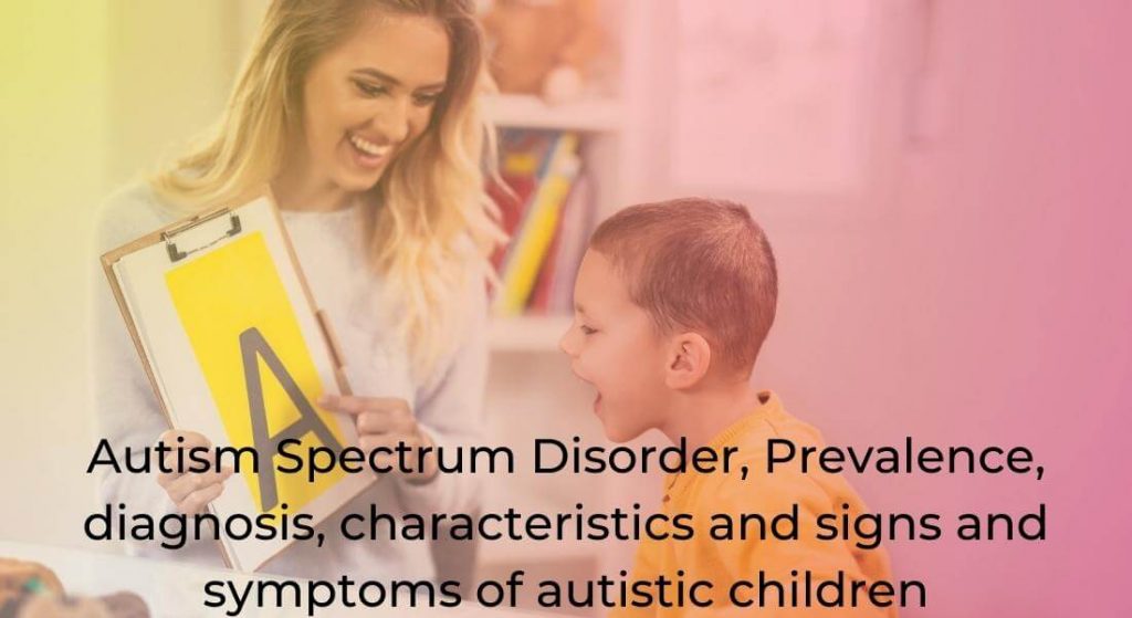 All About Autistic Children, Prevalence, Diagnosis, Characteristics And ...