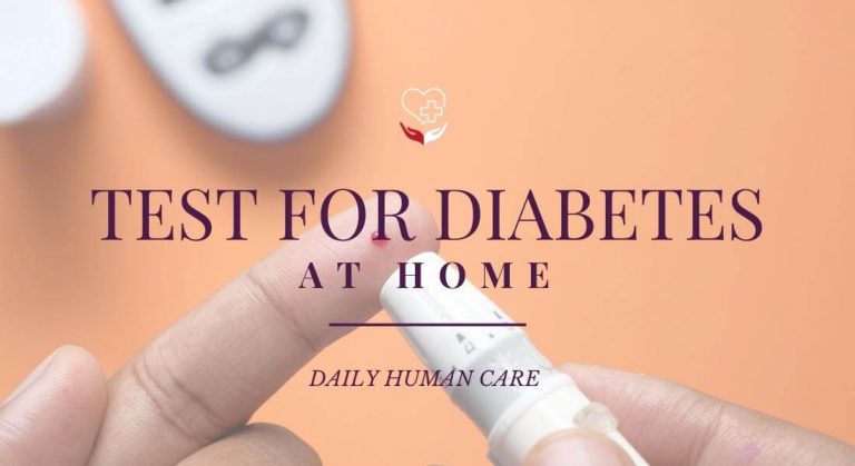 All About Home-testing For Diabetes | 2022 - Daily Human Care