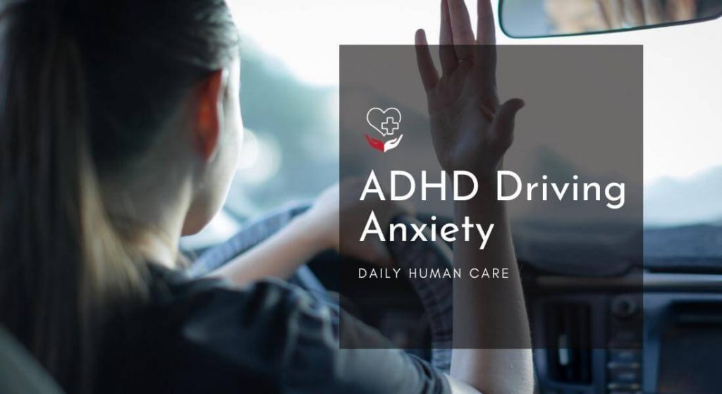 ADHD Driving Anxiety Is Real, Here Are The 5 Ways To Handle It And To ...