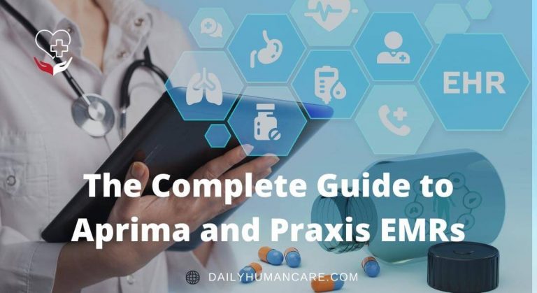 The Complete Guide To Aprima And Praxis EMRs | 2022 - Daily Human Care