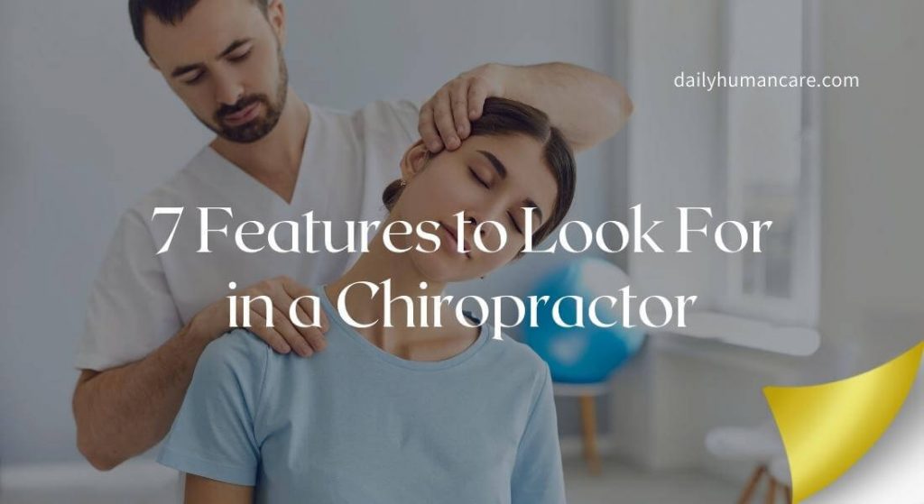 7 Features To Look For In A Chiropractor That Are Very Important ...