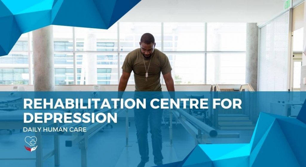 Rehabilitation Centre For Depression| Best Depression Rehabilitation In ...